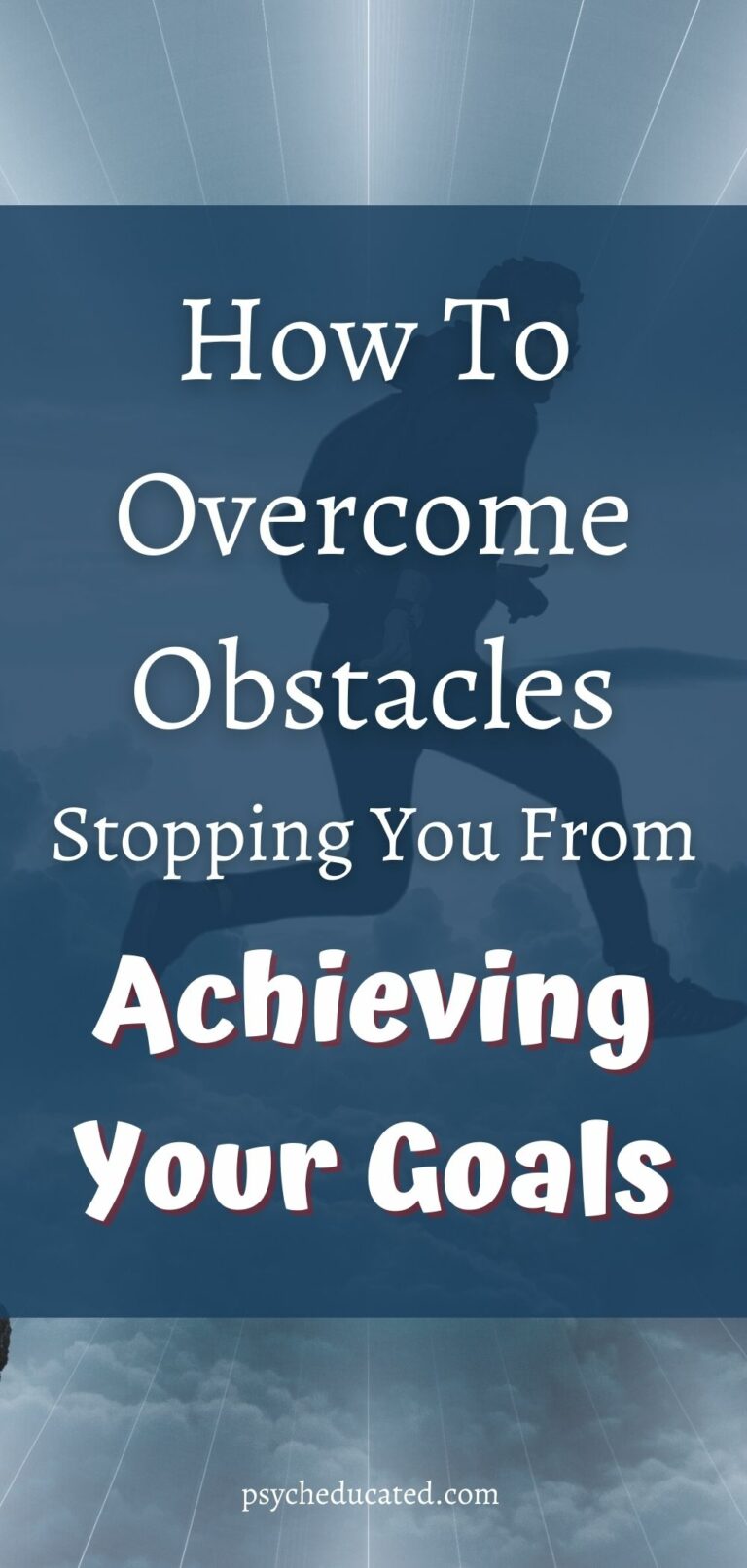 How To Overcome Obstacles Stopping You From Achieving Goals