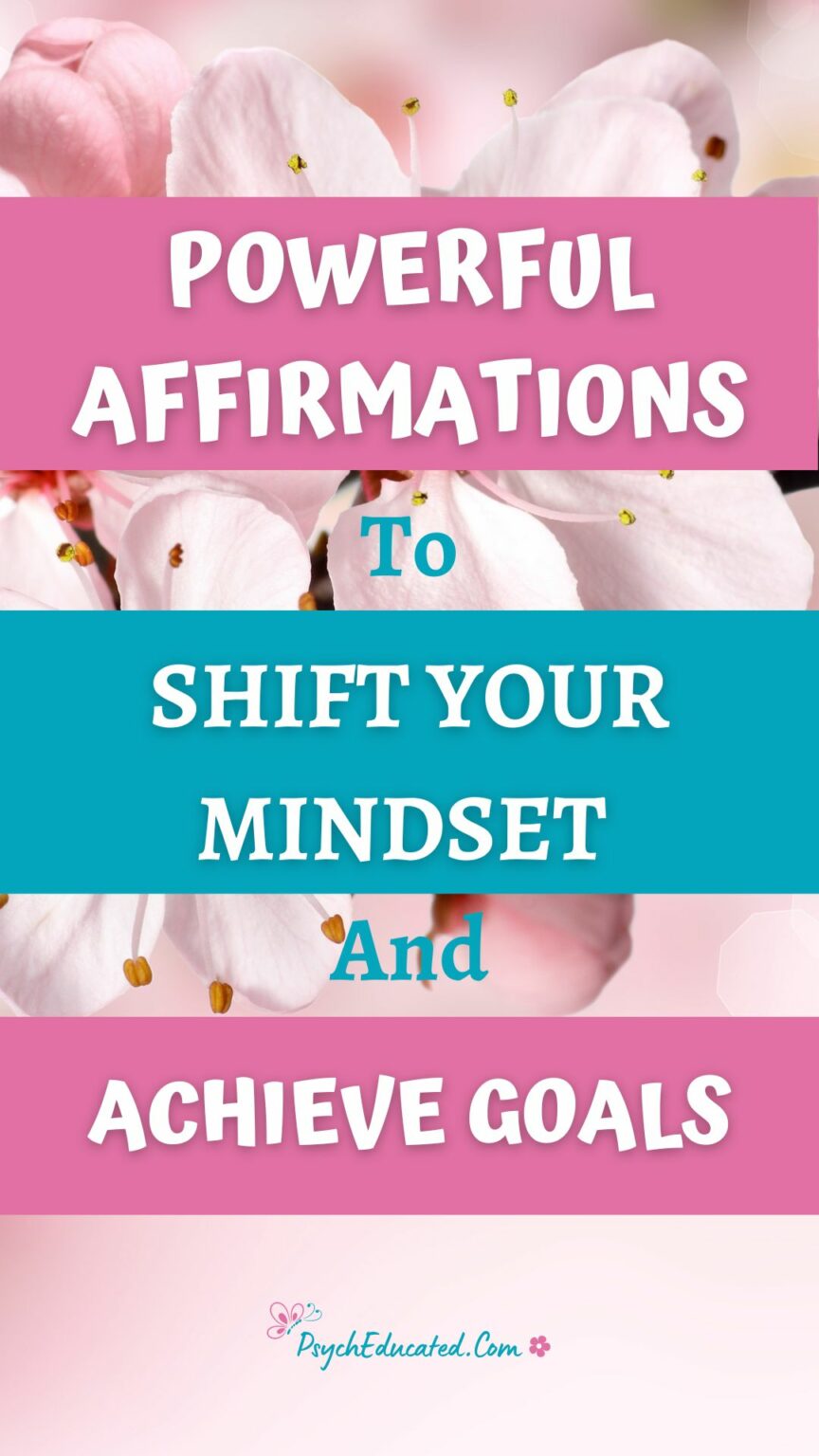 Powerful Affirmations To Shift Your Mindset And Achieve Goals