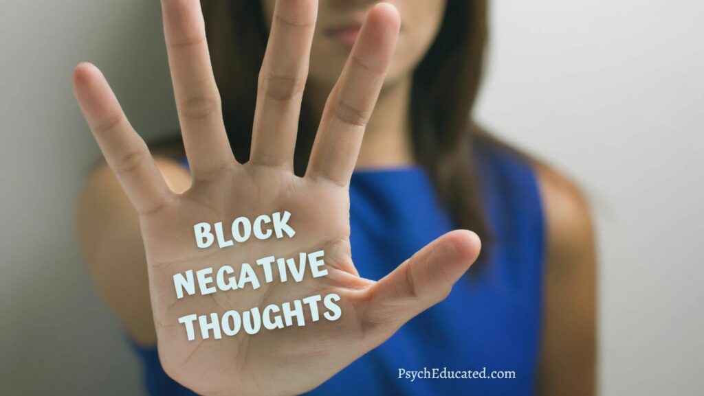 How To Block Negative Thoughts: 9 Easy Tips - PsychEducated