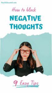 How To Block Negative Thoughts: 9 Easy Tips - PsychEducated